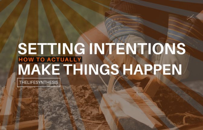 Setting Intentions: How To Actually Make Things Happen | Personal ...